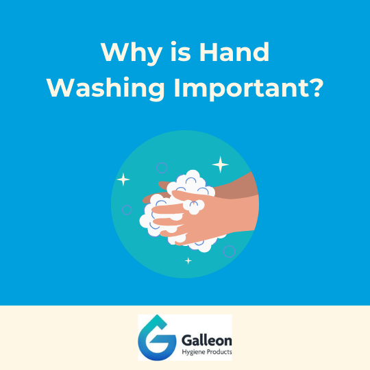 Why Is Hand Washing Important - Galleon Supplies Blog